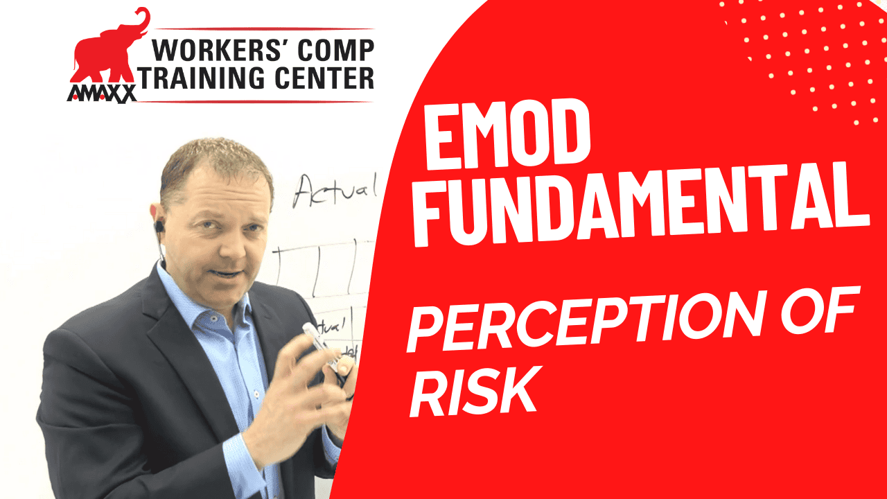 Emod Fundamentals - Perception of Risk - Amaxx Workers Comp Blog