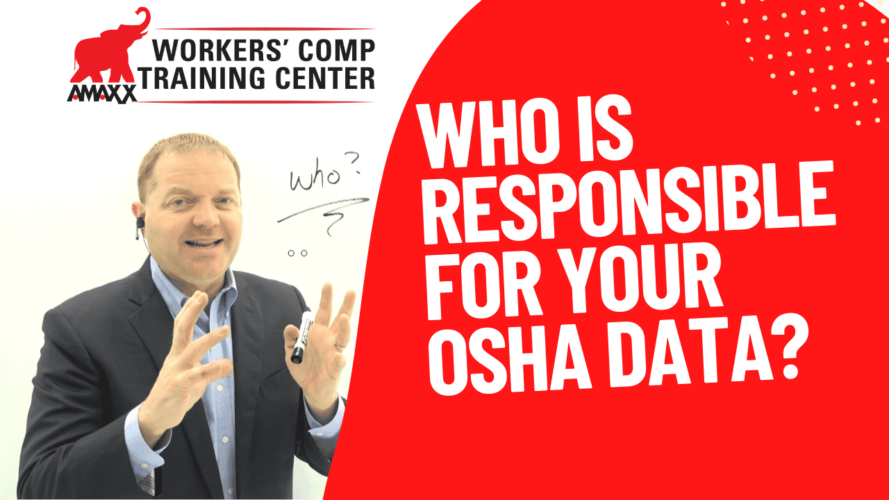 Who Is Responsible for Your OSHA Data? - Amaxx Workers Comp Blog