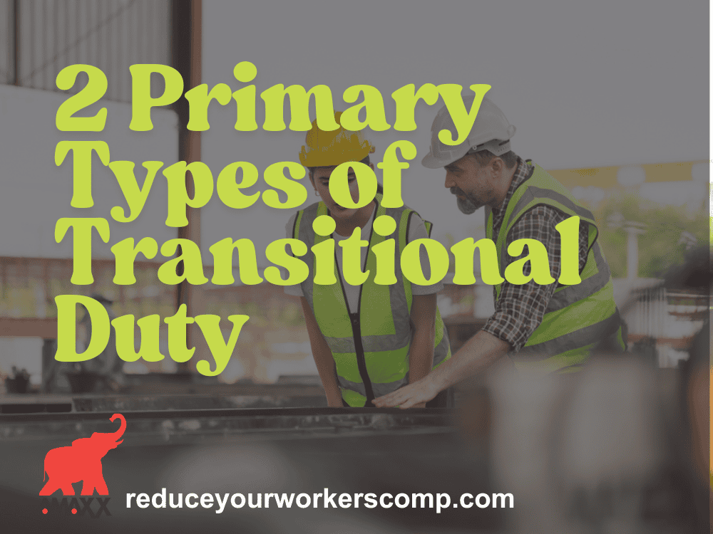 Two Primary Types of Transitional Duty - Amaxx Workers Comp Blog