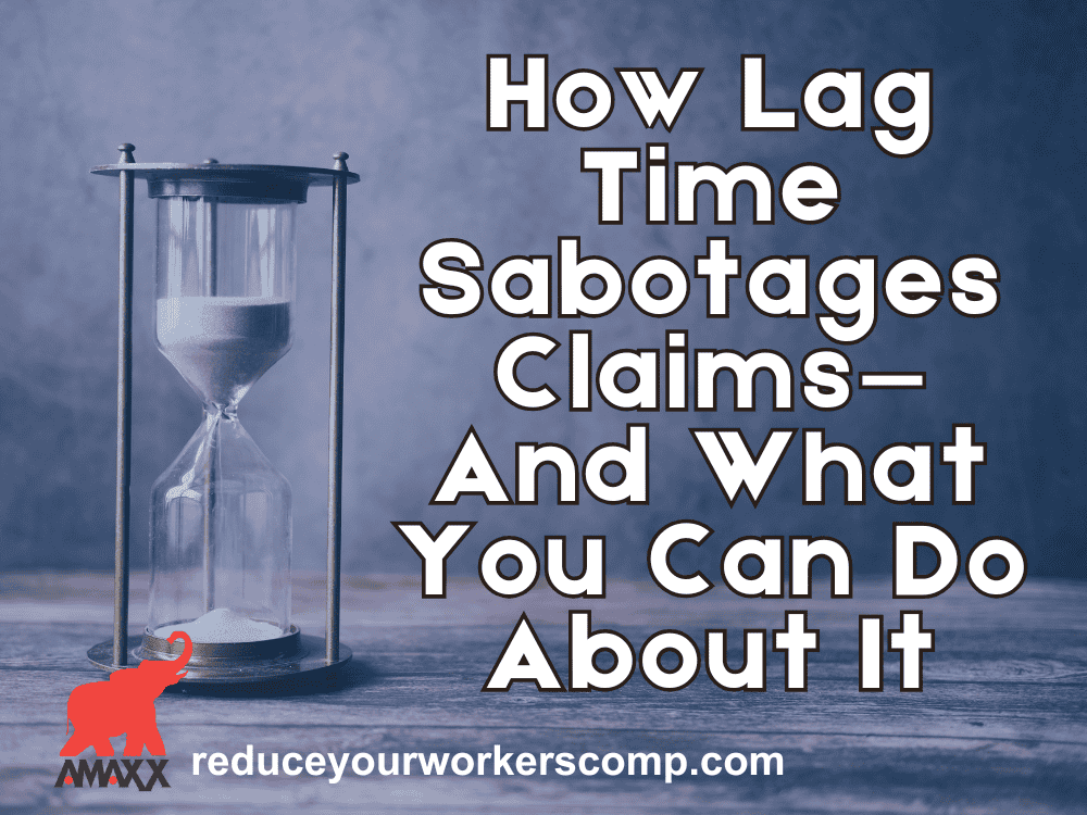 How Lag Time Sabotages Claims—And What You Can Do About It - Amaxx ...