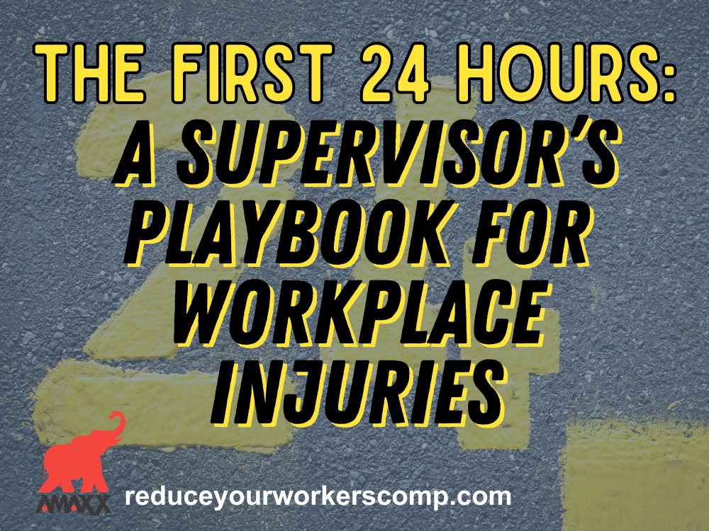 The First 24 Hours: A Supervisor’s Playbook for Workplace Injuries ...