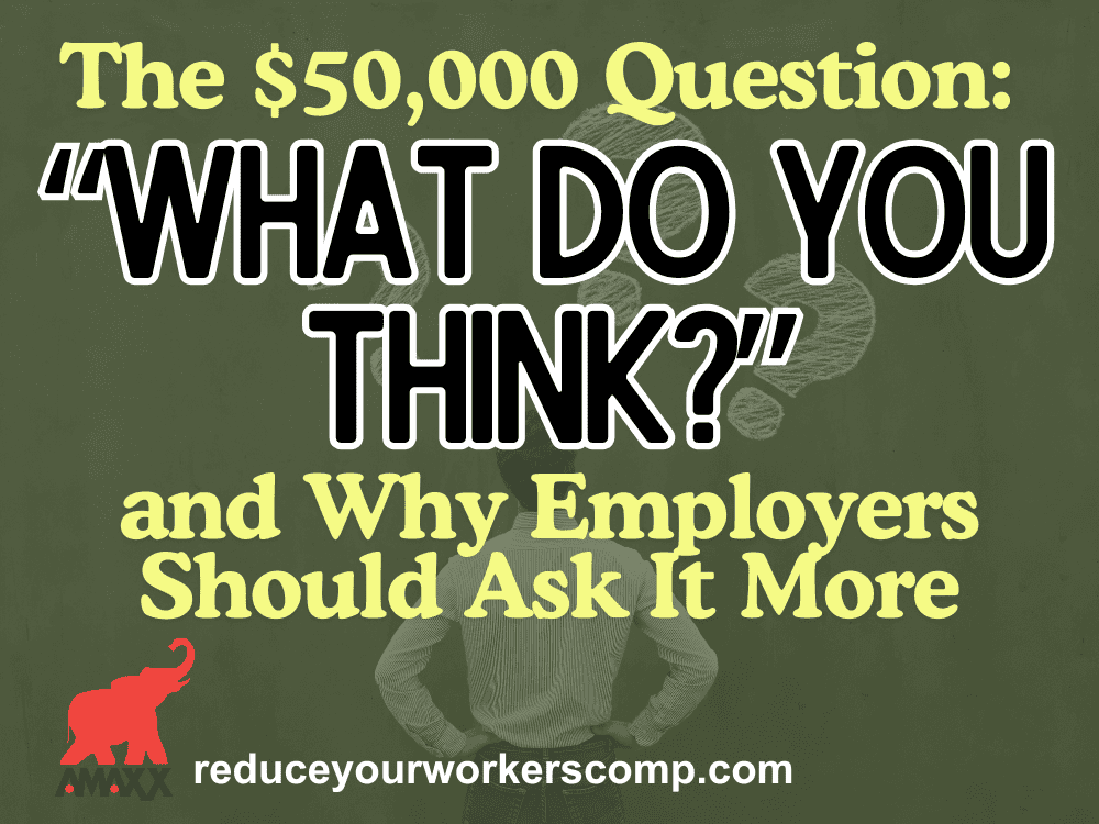 The $50,000 Question: “What Do You Think?” and Why Employers Should Ask ...