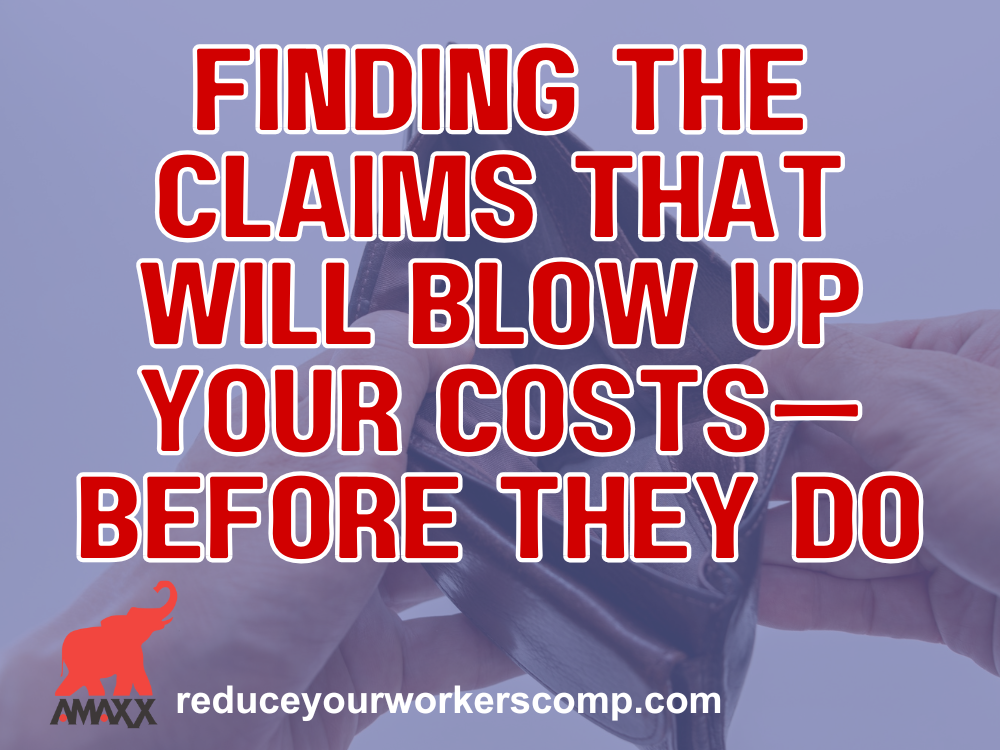 Finding the Claims That Will Blow Up Your Costs—Before They Do - Amaxx ...