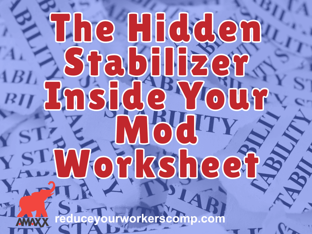 The Hidden Stabilizer Inside Your Mod Worksheet - Amaxx Workers Comp Blog