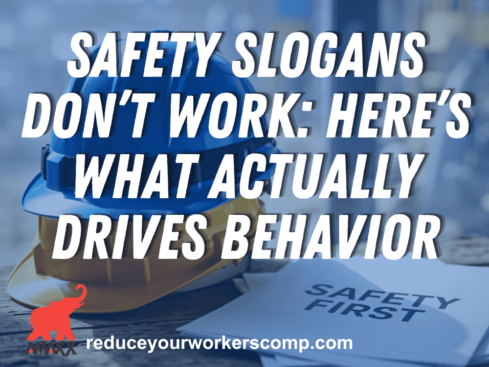 Safety Slogans Don’t Work: Here’s What Actually Drives Behavior - Amaxx ...